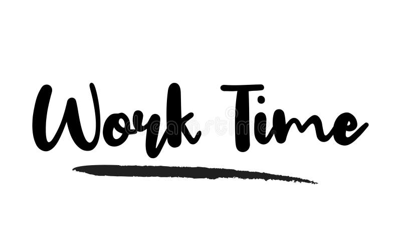 Work Time Stylish Text Typography Lettering Phrase Vector Design Stock ...