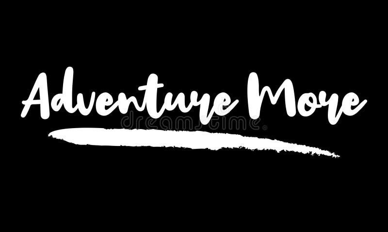 Adventure More Stylish Typography Text Lettering Phrase Vector Design ...