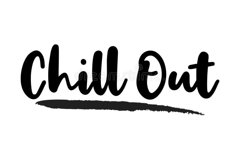 Chill Out Stylish Typography Text Lettering Phrase Vector Design Stock ...