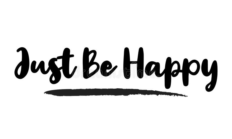 Just Be Happy Stylish Typography Text Lettering Phrase Vector Design ...
