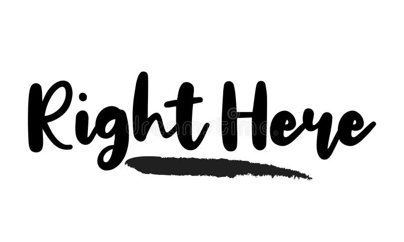 Right Here Stylish Typography Text Lettering Phrase Vector Design Stock ...