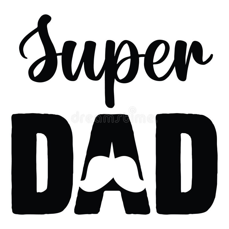 Stylish "Super Dad" Design with Mustache. Stock Illustration ...