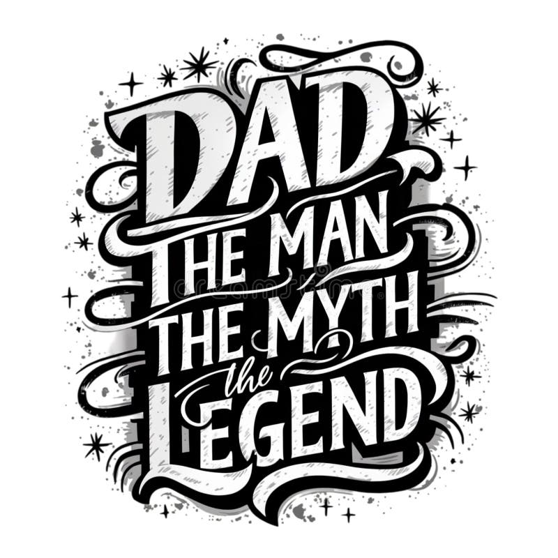 A Typographic Design Features the Phrase "DAD the MAN the MYTH the ...