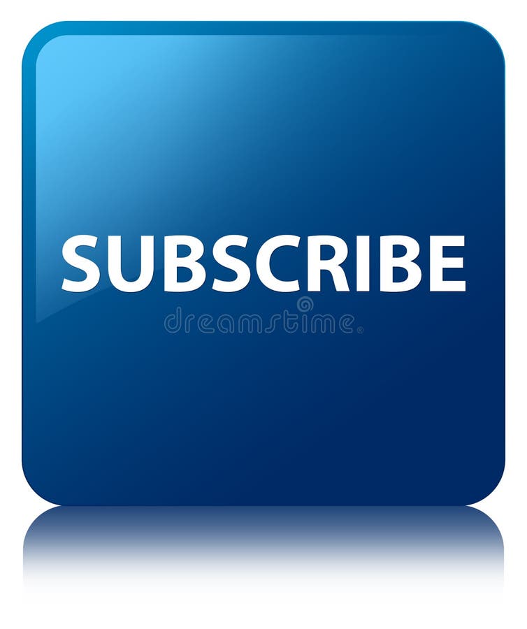 Subscribe Blue Square Button Stock Illustration - Illustration of blue ...