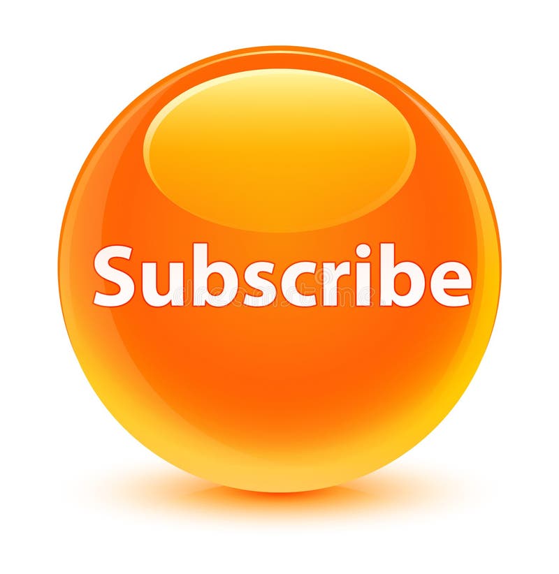 Subscribe Glassy Orange Round Button Stock Illustration - Illustration ...