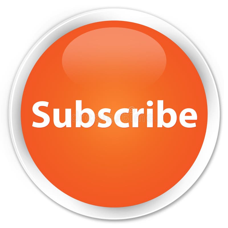 Subscribe Premium Orange Round Button Stock Illustration - Illustration ...