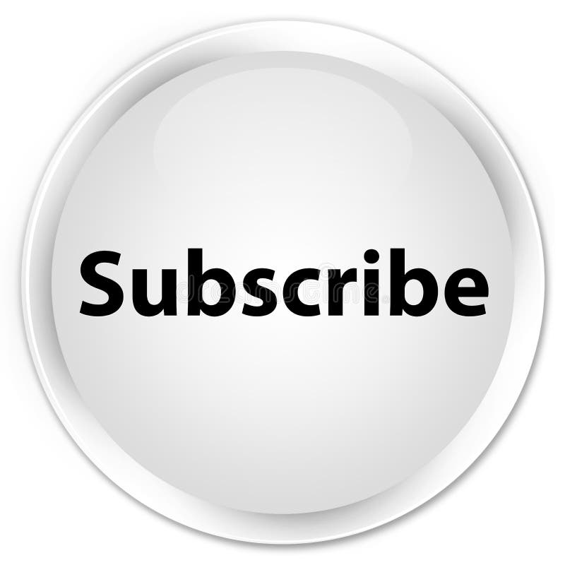 Subscribe Premium White Round Button Stock Illustration - Illustration ...