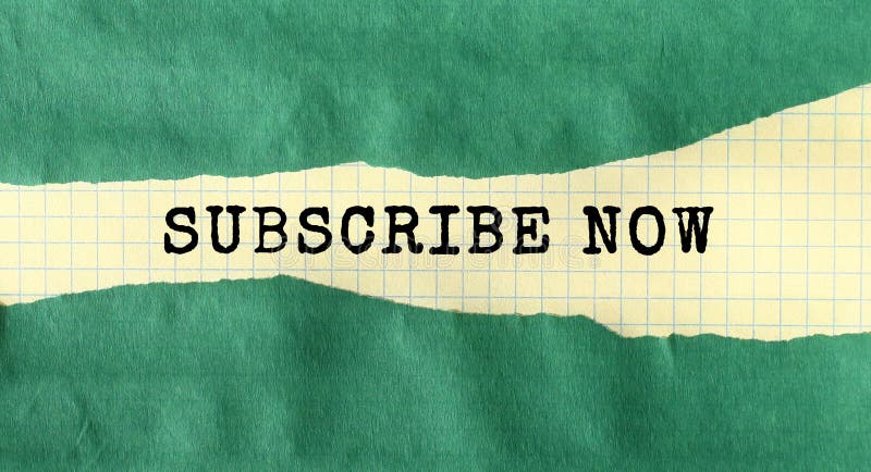 SUBSCRIBE NOW Message Written Under Green Torn Paper Stock Image ...
