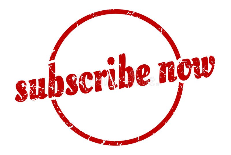 Subscribe Now Sign. Subscribe Now Round Vintage Stamp Stock Vector ...