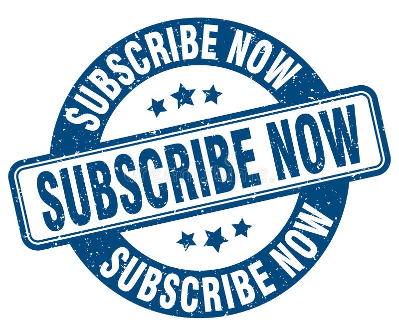 Subscribe Now Stamp. Subscribe Now Label. Round Grunge Sign Stock ...