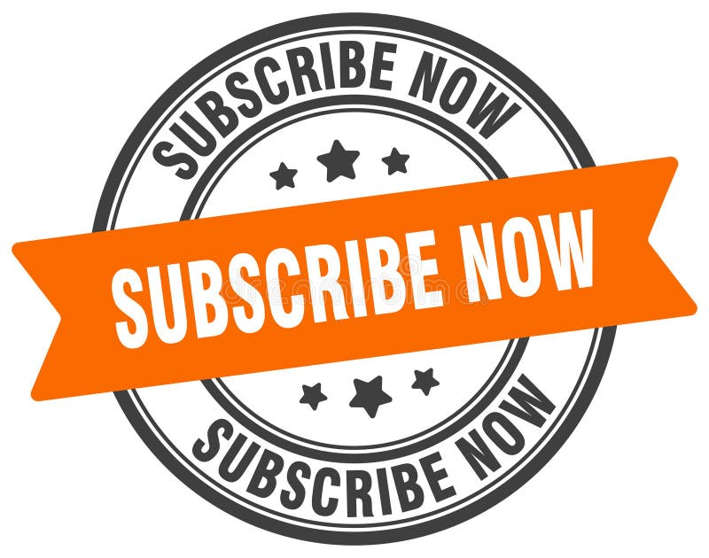 Subscribe Now Stamp. Subscribe Now Label on Transparent Background ...
