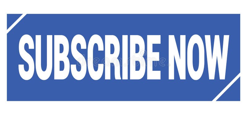 SUBSCRIBE NOW Text Written on Blue Stamp Sign Stock Illustration ...