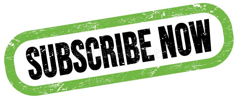 SUBSCRIBE NOW, Text Written on Green-black Stamp Sign Stock ...