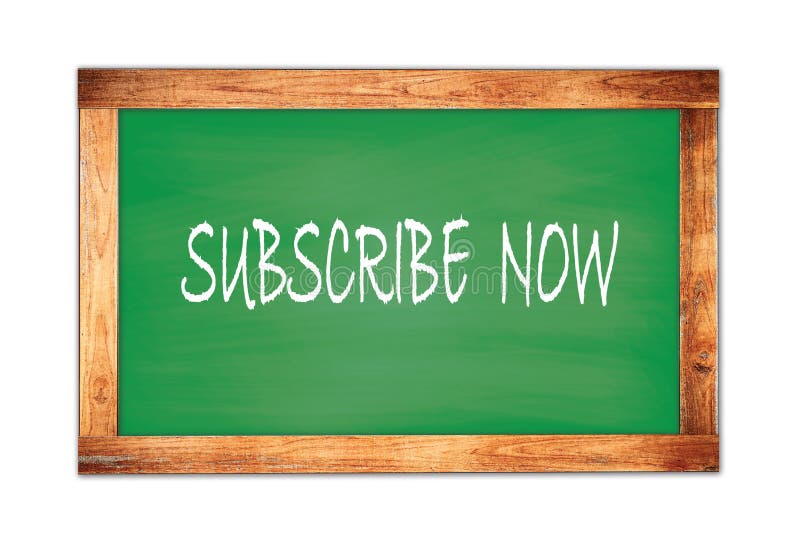 SUBSCRIBE NOW Text Written on Green School Board Stock Image - Image of ...
