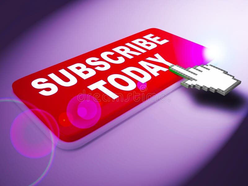 Subscribe Today Represents To Sign Up 3d Rendering Stock Illustration ...
