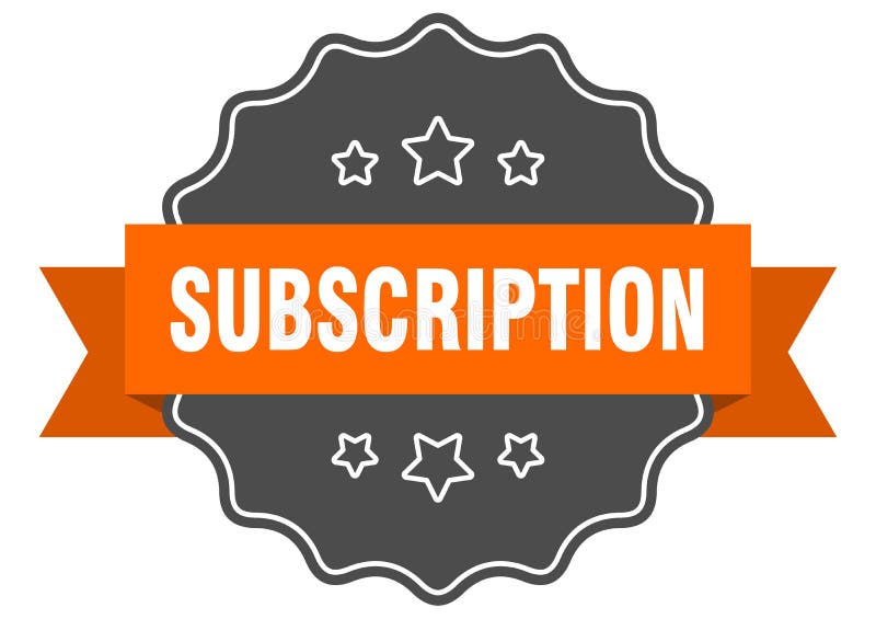 Subscription label stock vector. Illustration of round - 160025734