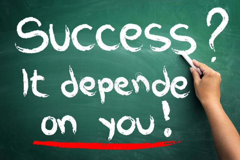 Success depends on you stock image. Image of blackboard - 70990215