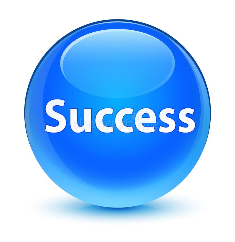 Success Glassy Cyan Blue Round Button Stock Illustration - Illustration ...