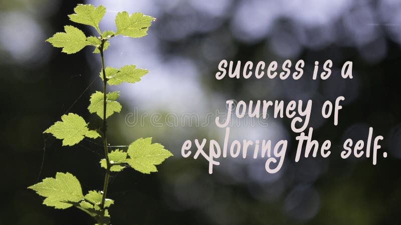Success is a Journey of Exploring the Self. Success Slogans Stock Photo ...