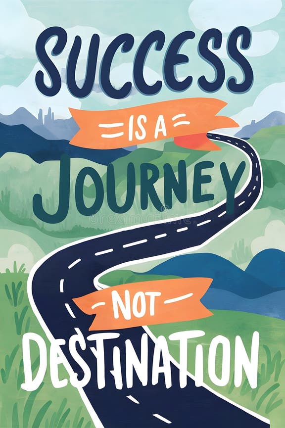 Success is a Journey, Not a Destination Stock Illustration ...
