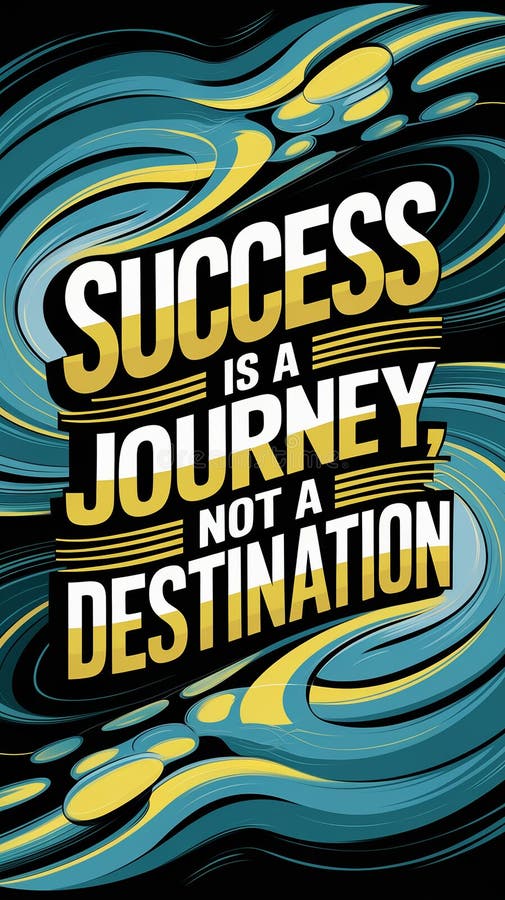 "Success is a Journey, Not a Destination" in Bold Yellow and White on ...