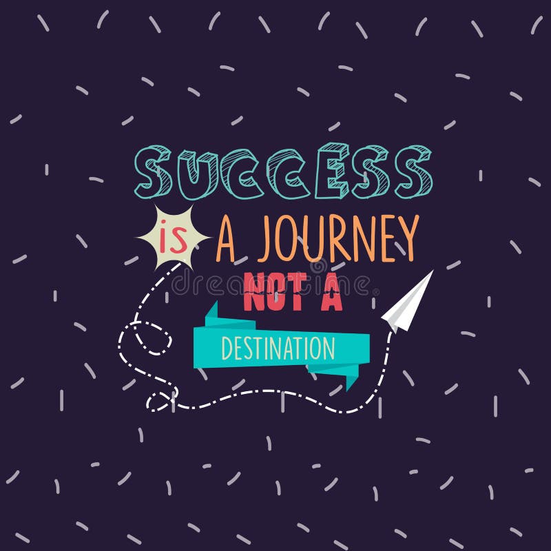 Success is a Journey Not a Destination Quotes Motivation Stock Vector ...