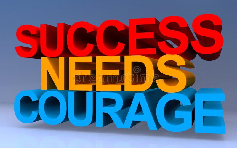 Success Needs Courage on Blue Stock Illustration - Illustration of ...