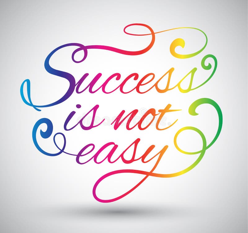 Success is Not Easy Text Design. Stock Vector - Illustration of drawing ...
