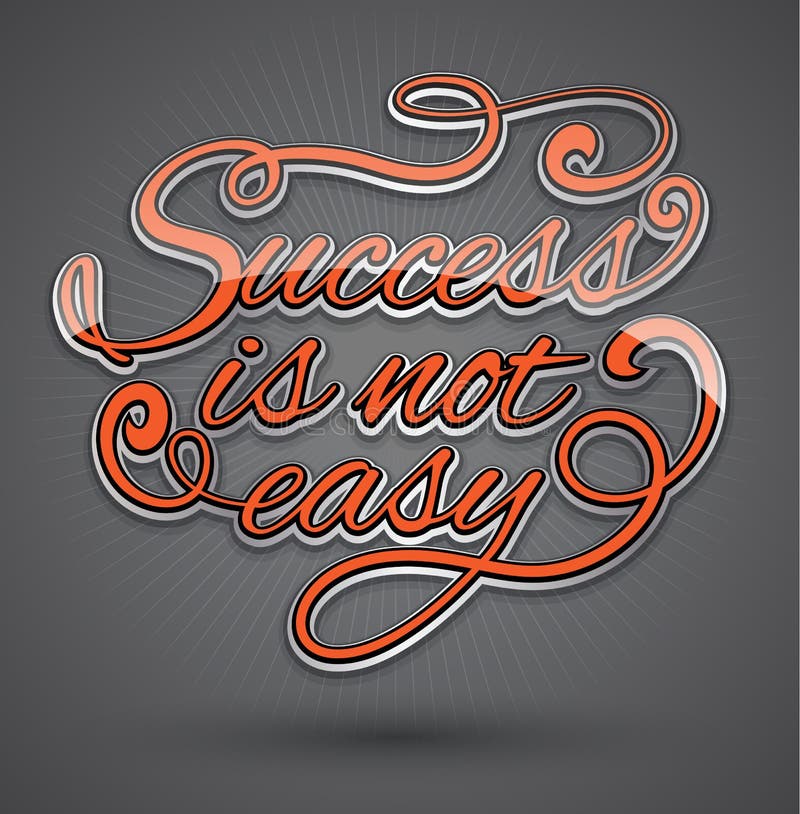 Success is Not Easy Text Design. Stock Vector - Illustration of ...