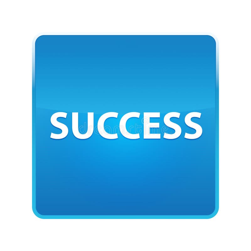 Success Shiny Blue Square Button Stock Illustration - Illustration of ...