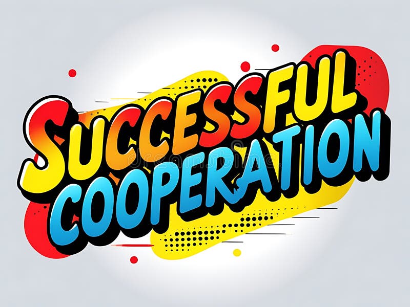 Successful Cooperation Achieved through Teamwork and Collaboration ...