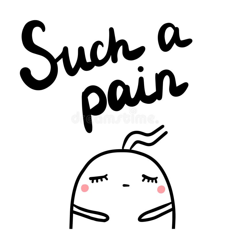 Such a Pain Hand Drawn Lettering with Sad Marshmallow Stock Vector ...