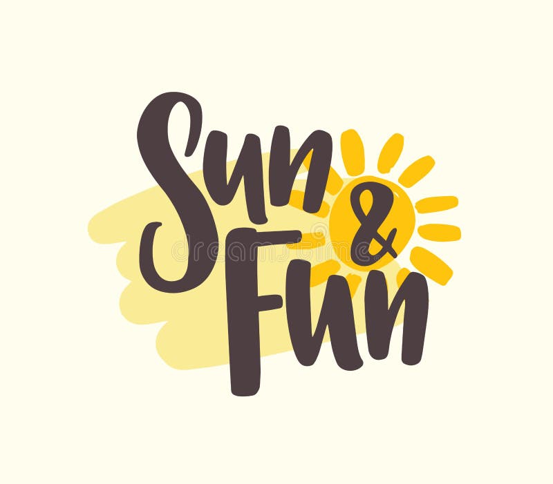 Sun and Fun Slogan Handwritten with Cursive Calligraphic Font and ...