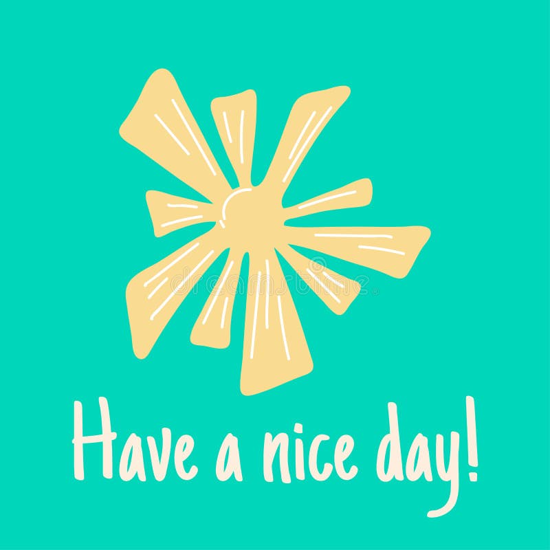 Sun. Have a Nice Day. Hand Drawn Sun with Quote Stock Illustration ...