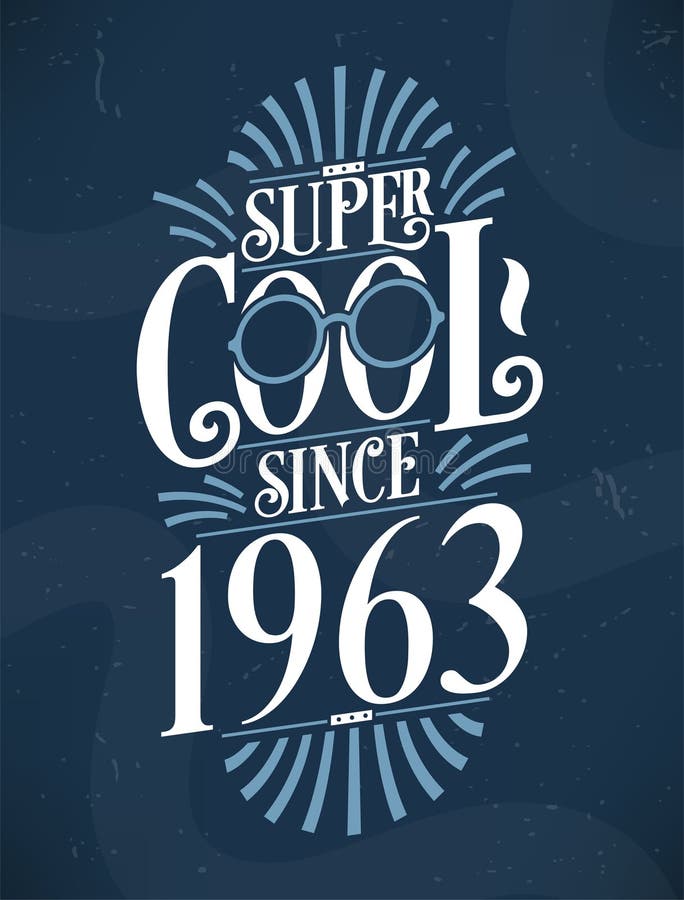 Super Cool since 1963. 1963 Birthday Typography Tshirt Design Stock ...