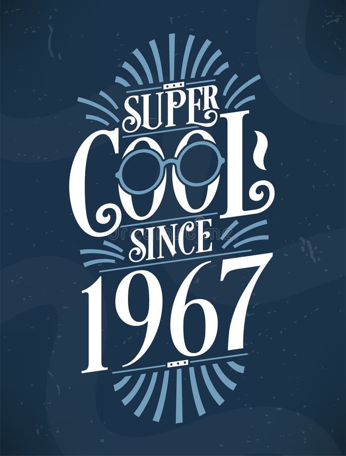 Super Cool since 1967. 1967 Birthday Typography Tshirt Design Stock ...