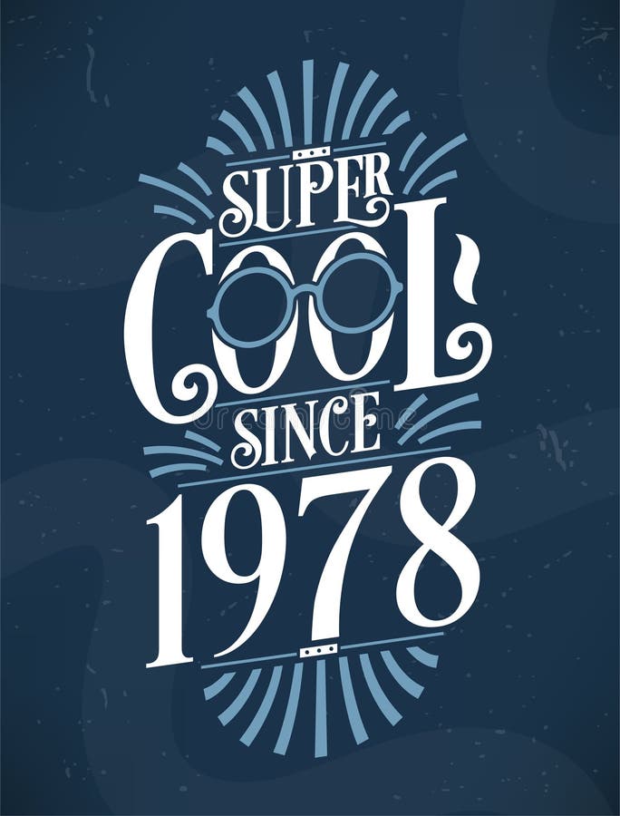 Super Cool since 1978. 1978 Birthday Typography Tshirt Design Stock ...
