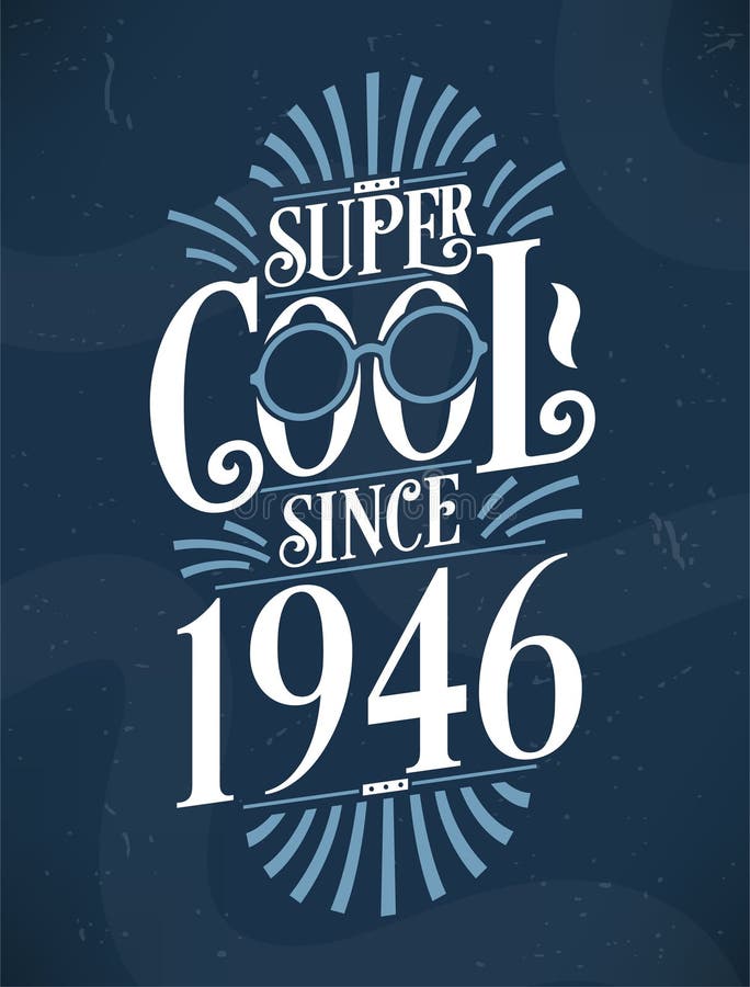 Super Cool since 1946. 1946 Birthday Typography Tshirt Design Stock ...