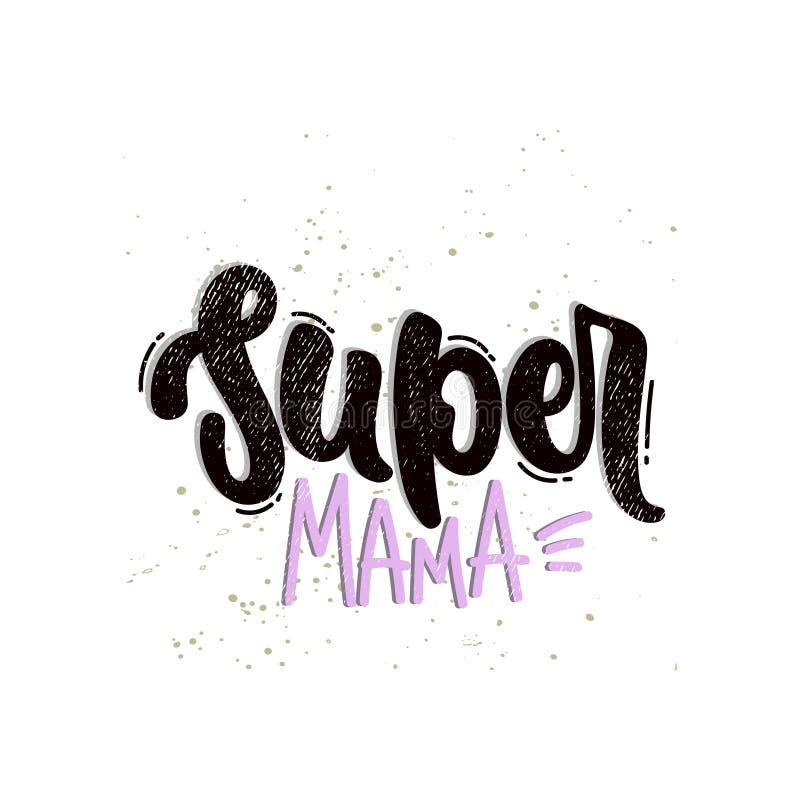 Super mama lettering stock vector. Illustration of poster - 143582328