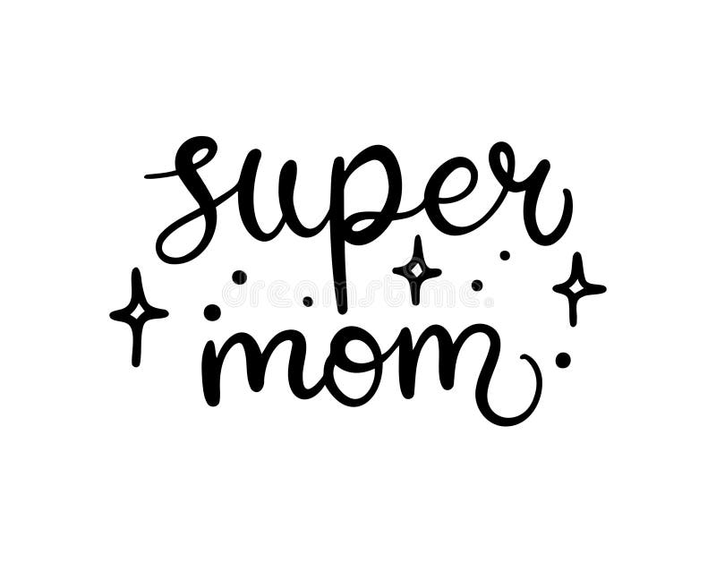 Super Mom Lettering Phrase or Quote. Super Mom Hand Drawn Doodle Style ...