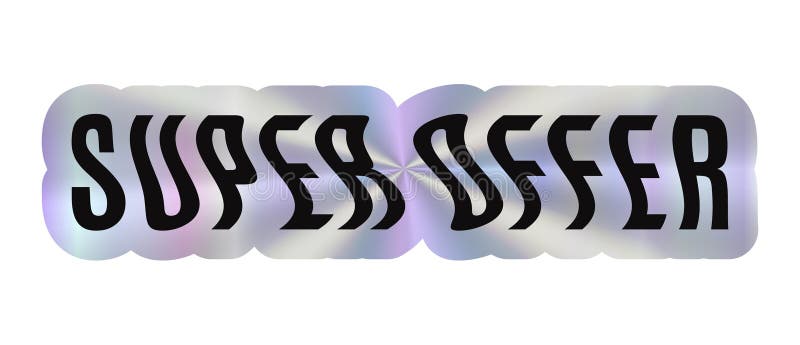 Super Offer Holographic Sticker. Stock Vector - Illustration of design ...