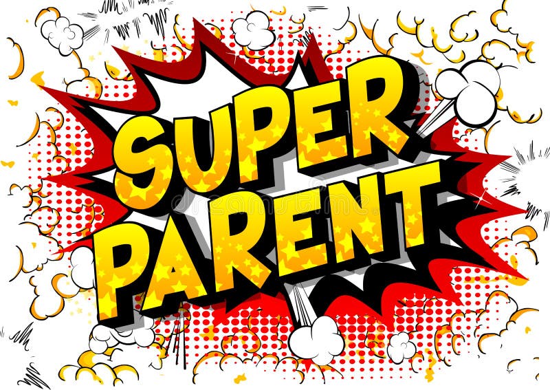 Super Parent - Comic Book Style Words. Stock Vector - Illustration of ...