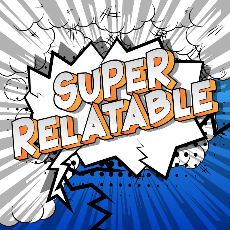 Super Relatable - Comic Book Style Words. Stock Vector - Illustration ...