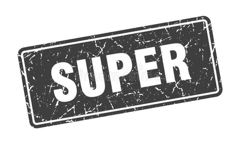 Super Sign. Super Grunge Stamp Stock Vector - Illustration of stamp ...