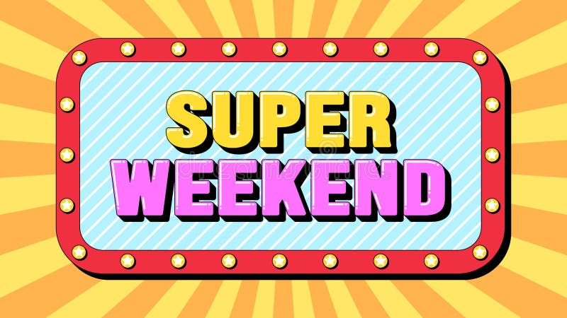 Super Weekend Text, Greeting Text Banner with Phrase Super Weekend ...