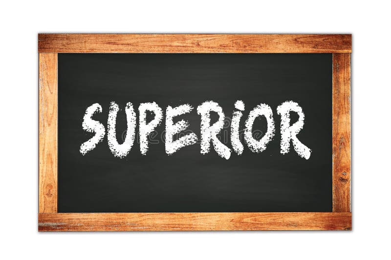 SUPERIOR Text Written on Wooden Frame School Blackboard Stock ...