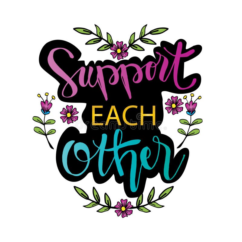 Support Each Other Hand Lettering. Stock Vector - Illustration of ...