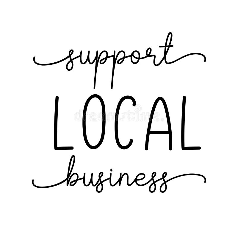 SUPPORT LOCAL BUSINESS. Hand Drawn Text Support Quote Stock Vector ... SUPPORT LOCAL BUSINESS. Hand Drawn Text Support Quote Stock Vector ...
