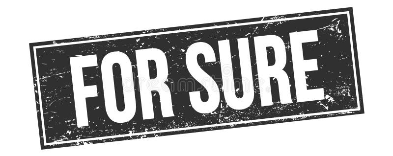 For SURE Text on Black Grungy Rectangle Stamp Stock Illustration ...