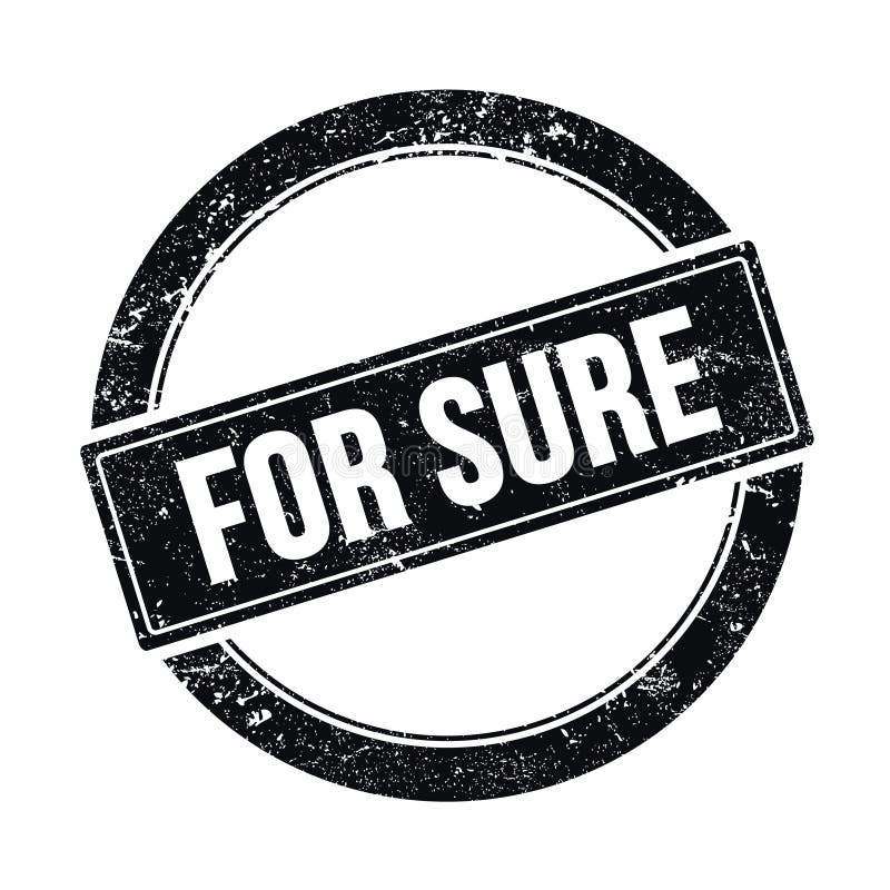 For SURE Text on Black Grungy Round Stamp Stock Illustration ...